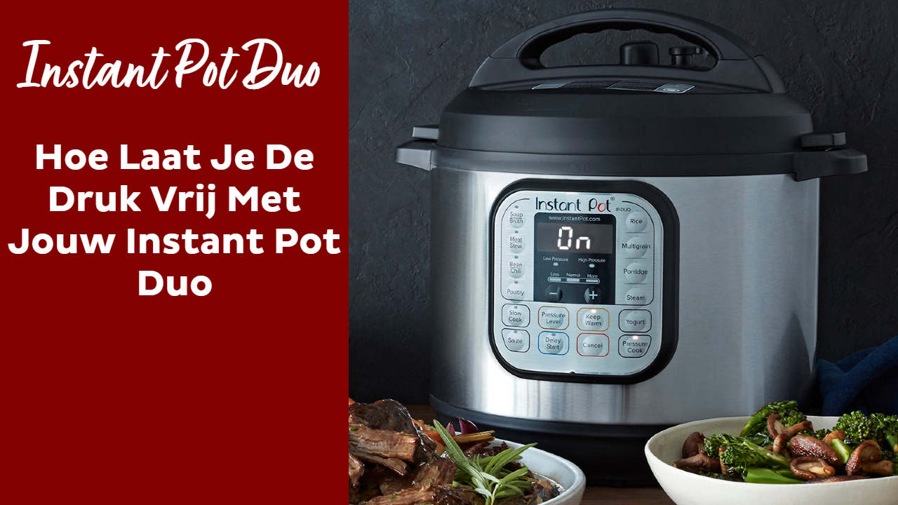 Product Uitleg Video's :: Instant Pot Duo :: Hoe werkt de steam release ...