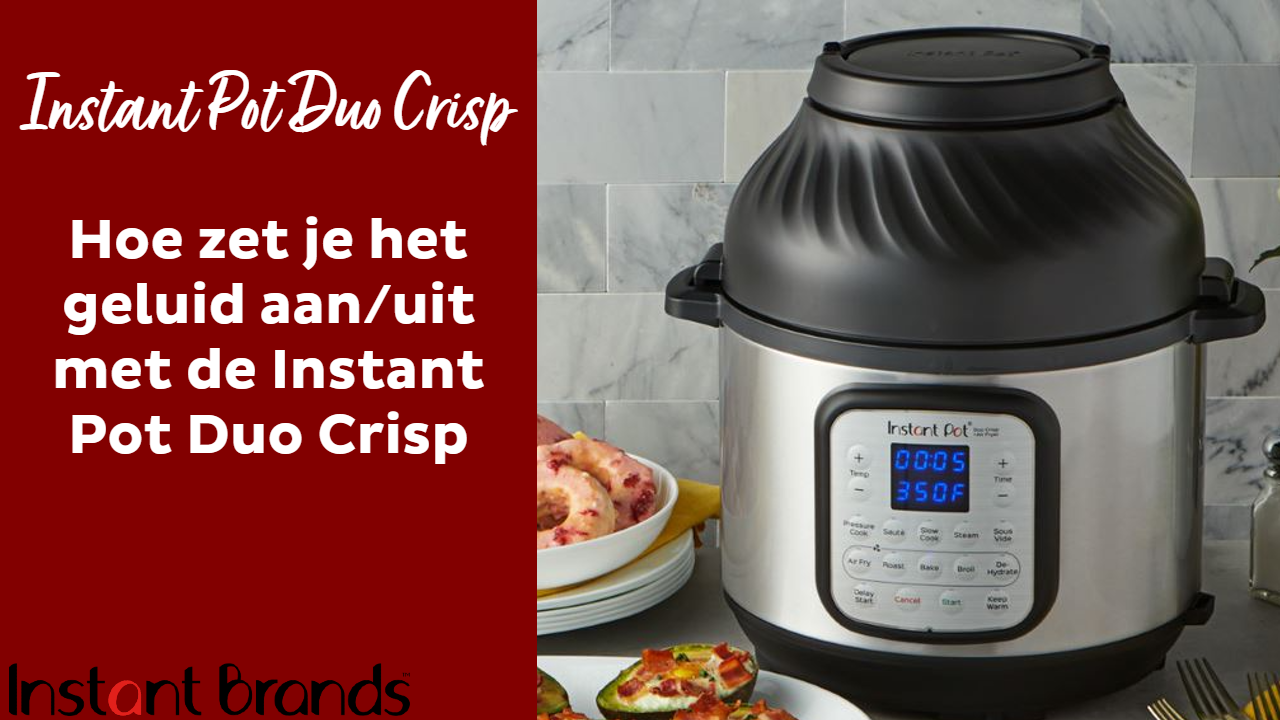News :: Instant Pot Duo Crisp :: Hoe zet je het geluid aan/uit met de ...