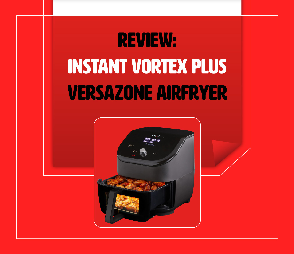 Blog :: Producten :: Beoordeling: Instant Vortex Plus VersaZone Airfryer